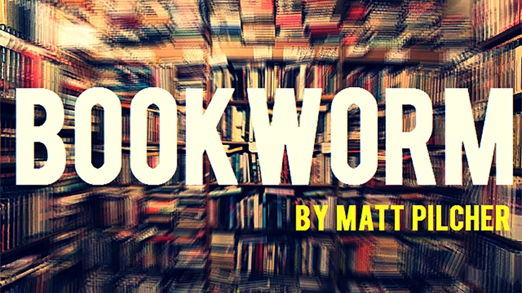 BOOKWORM by Matt Pilcher video DOWNLOAD – Browser's Den of Magic