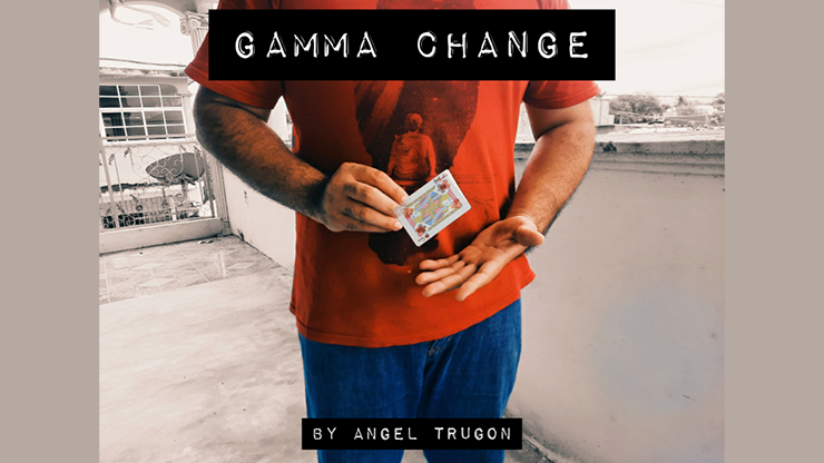 Gamma Change by Angel Trugon video DOWNLOAD – Browser's Den of Magic