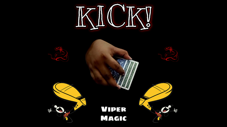 KICK! by Viper Magic video DOWNLOAD – Browser's Den of Magic